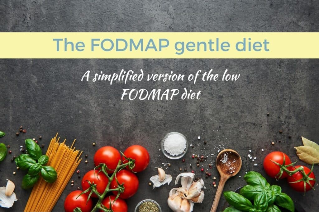 The FODMAP gentle diet - a simplified version of the low FODMAP diet ...